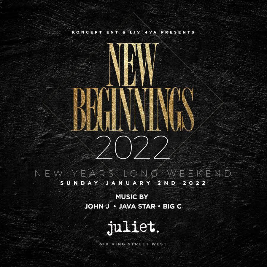 NEW BEGINNINGS 2022@ JULIET Toronto Koncept Ent NEW BEGINNINGS 2022@ JULIET Toronto Koncept Ent
